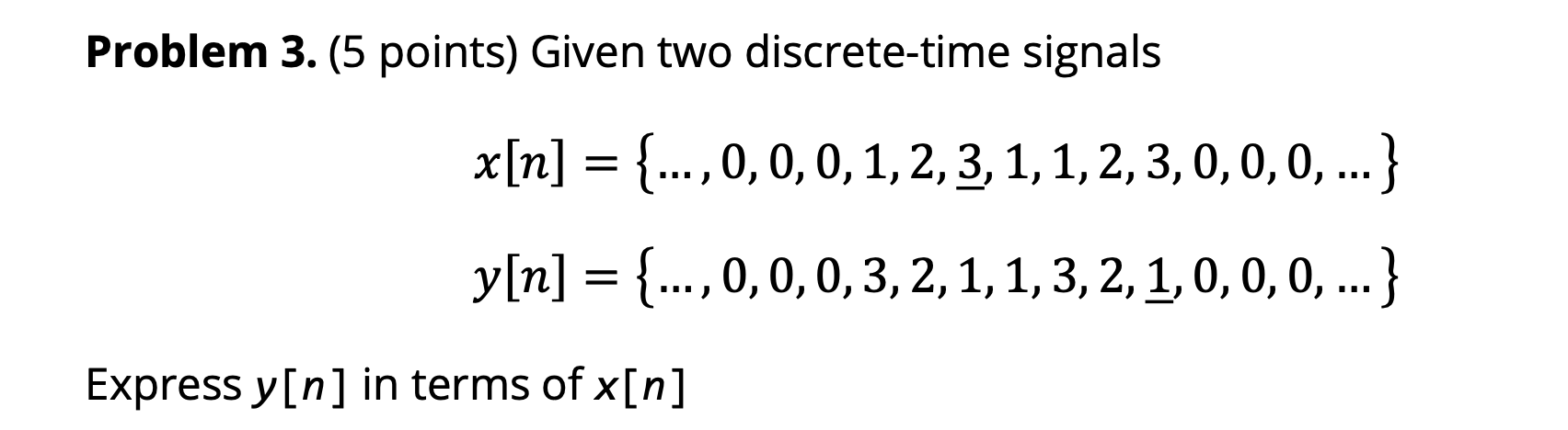 Solved Problem 3. (5 points) Given two discrete-time signals | Chegg.com