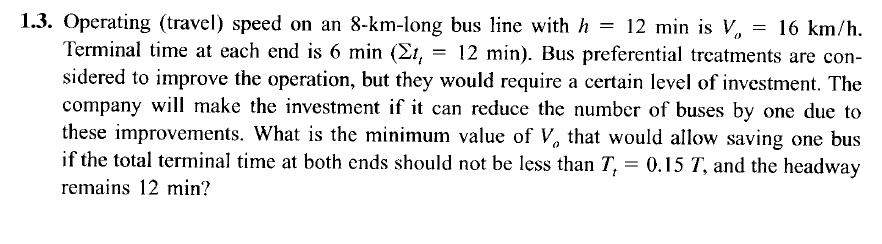 Solved 1.3. Operating (travel) speed on an 8-km-long bus | Chegg.com