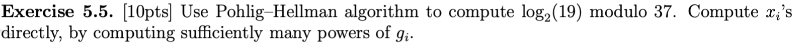 Solved Exercise 5.5. (10pts] Use Pohlig-Hellman algorithm to | Chegg.com