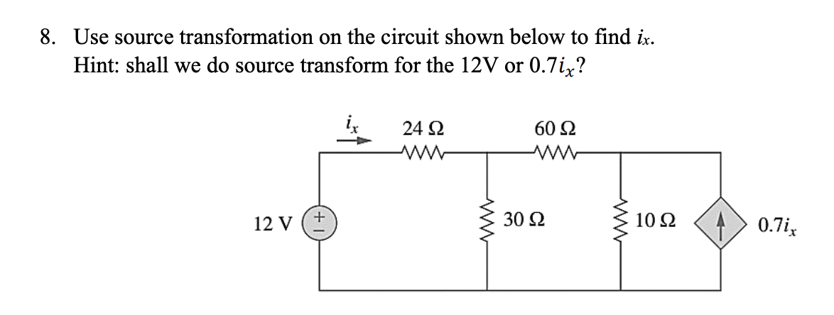Solved 8 Use Source Transformation On The Circuit Shown 
