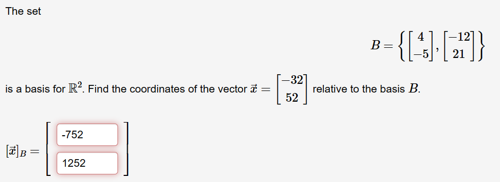 Solved The set B={[4−5],[−1221]} is a basis for R2. Find the | Chegg.com