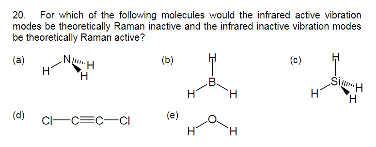 Solved 20. For which of the following molecules would the | Chegg.com