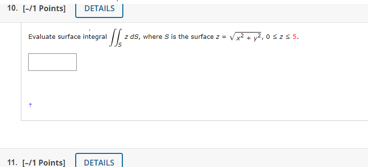 Solved Evaluate surface integral ∬SzdS, where S is the | Chegg.com