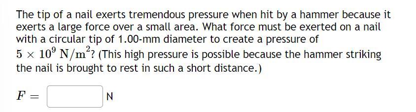 Solved The tip of a nail exerts tremendous pressure when hit | Chegg.com