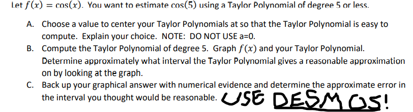 Let f(x)=cos(x). You want to estimate cos(5) using a | Chegg.com