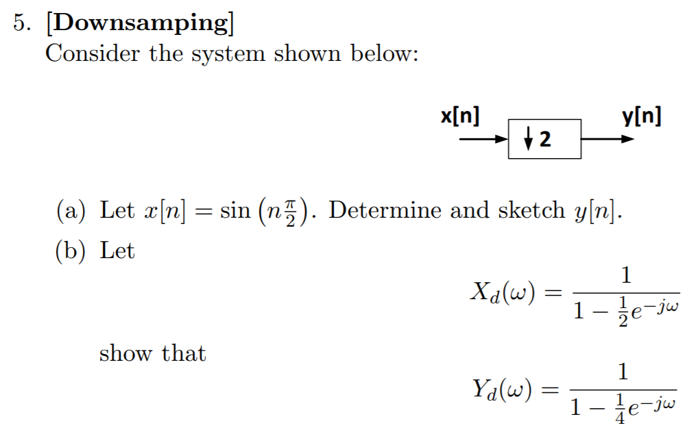 Solved 5. [Downsamping] Consider the system shown below: | Chegg.com