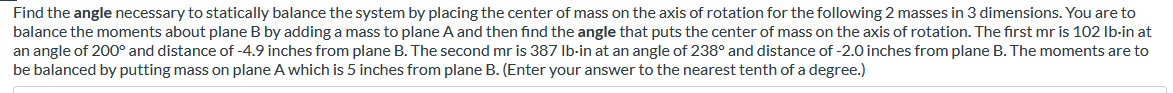 Solved Find the angle necessary to statically balance the | Chegg.com