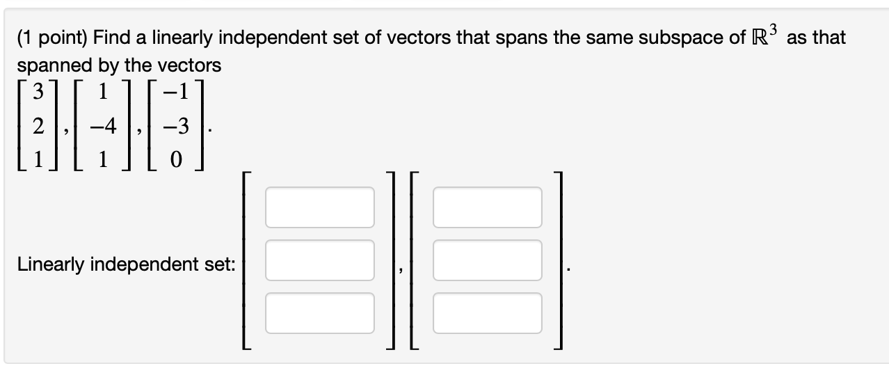 Solved (1 point) Find a linearly independent set of vectors | Chegg.com