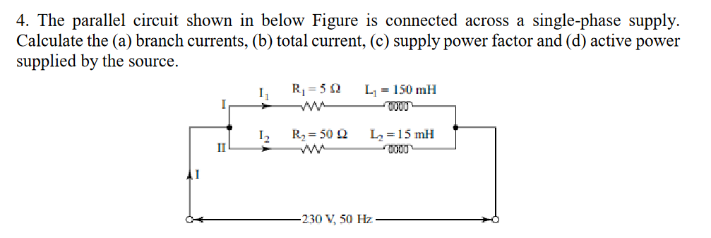 Solved 4. The parallel circuit shown in below Figure is | Chegg.com