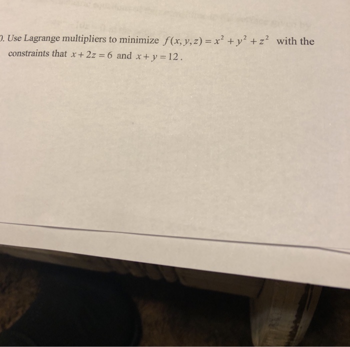 Solved ? Use Lagrange multipliers to minimize f (x, y, | Chegg.com