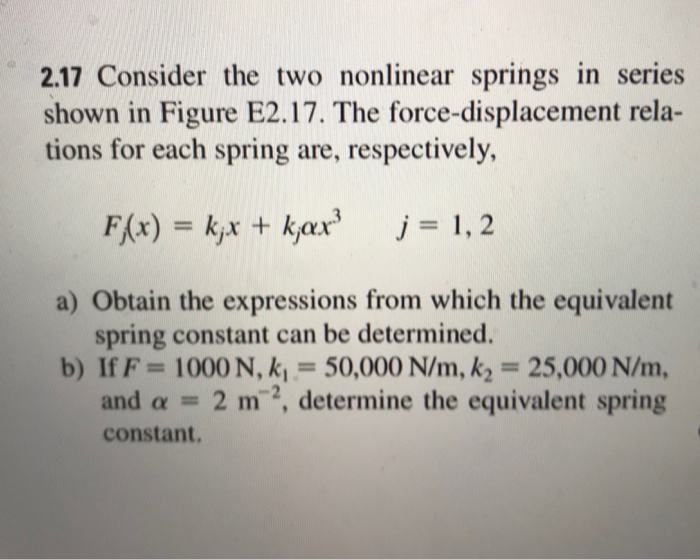 Solved 2.17 Consider the two nonlinear springs in series | Chegg.com