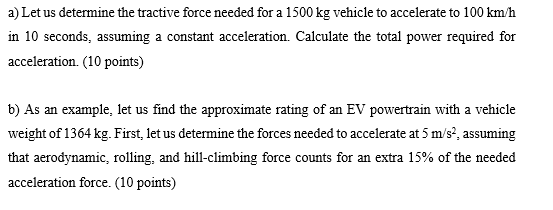 Solved a) Let us determine the tractive force needed for a | Chegg.com