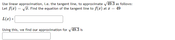 Solved Use linear approximation, i.e. the tangent line, to | Chegg.com