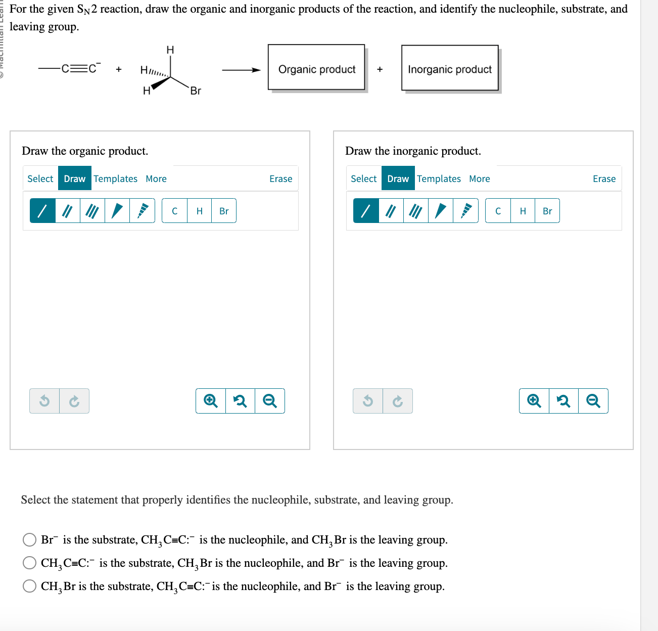 Solved For The Given Sn2 Reaction Draw The Organic And