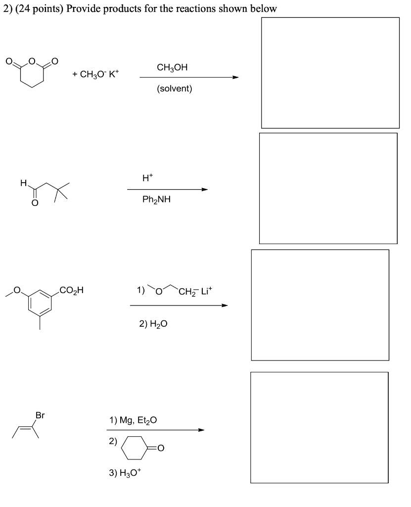 Solved 2) (24 points) Provide products for the reactions | Chegg.com