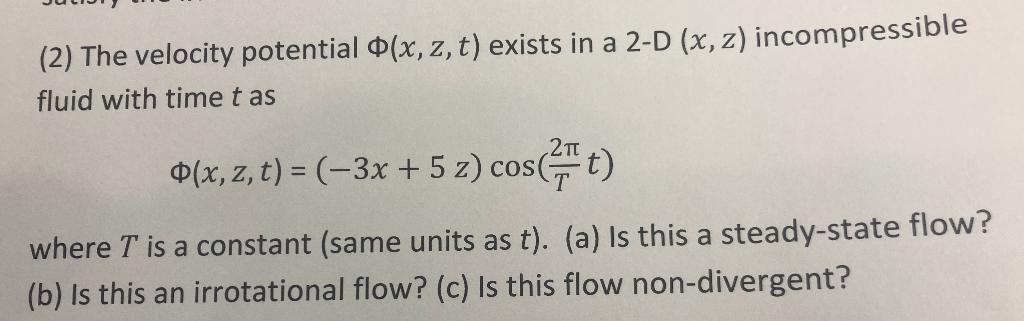 Solved (2) The velocity potential Φ(x,z,t) exists in a 2-D | Chegg.com