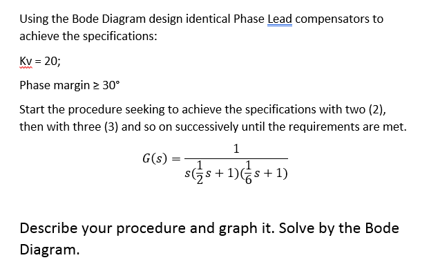 Solved Using the Bode Diagram design identical Phase Lead | Chegg.com