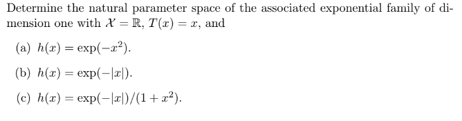 Solved Determine the natural parameter space of the | Chegg.com