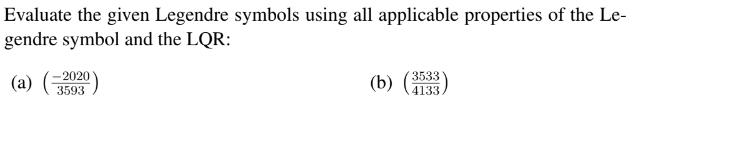 Solved Evaluate the given Legendre symbols using all | Chegg.com