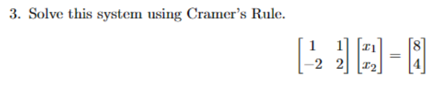 Solved 3. Solve this system using Cramer's Rule. | Chegg.com