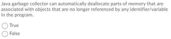 Solved Java garbage collector can automatically deallocate | Chegg.com