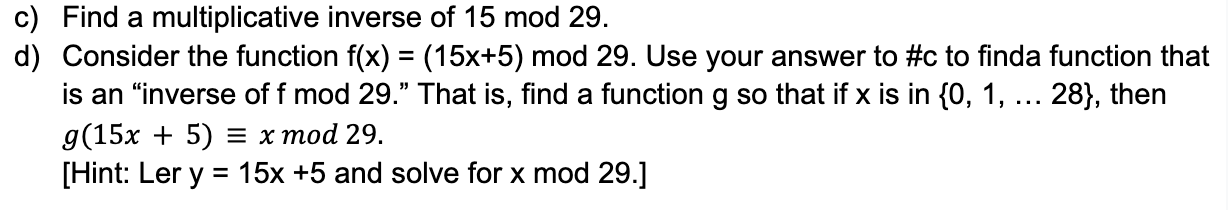 Solved c) Find a multiplicative inverse of 15mod29. d) | Chegg.com