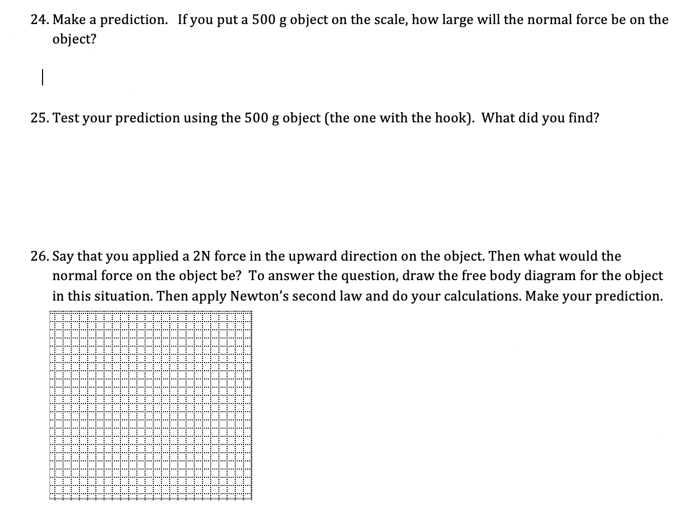 Solved 24. Make a prediction. If you put a 500 g object on | Chegg.com
