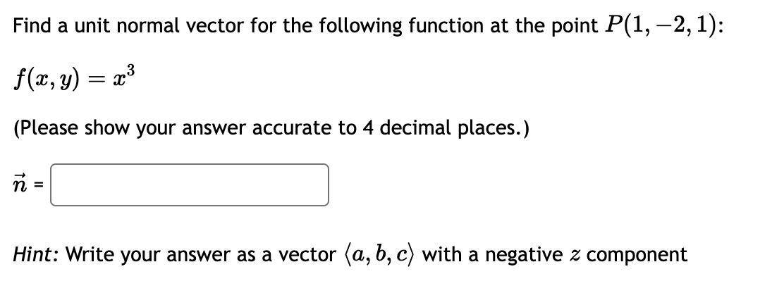 Solved Find a unit normal vector for the following function | Chegg.com