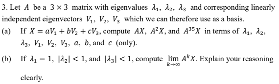 Solved 3. Let A be a 3 x 3 matrix with eigenvalues 11, 12, | Chegg.com