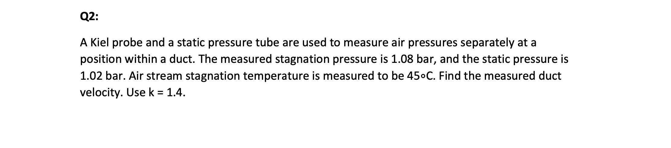 Solved Q2: а A Kiel probe and a static pressure tube are | Chegg.com