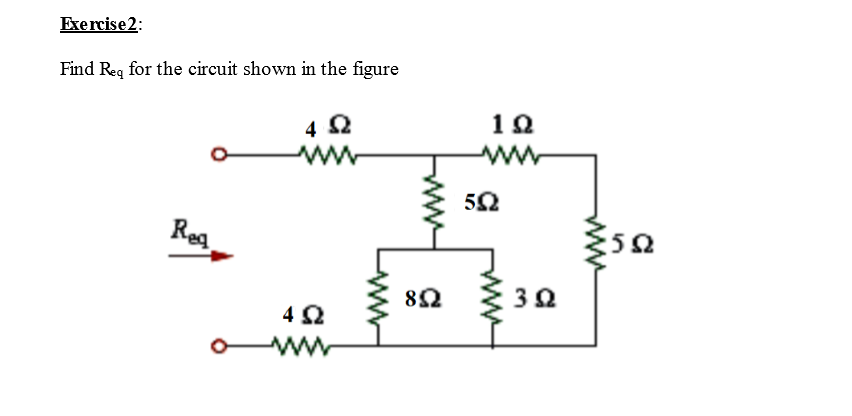 Solved Exercise2: Find Req for the circuit shown in the | Chegg.com
