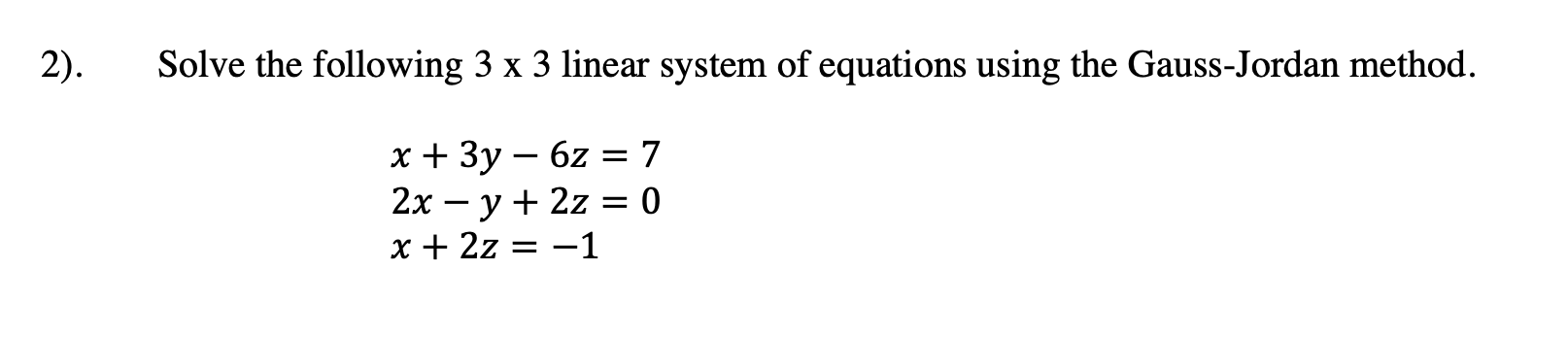 Solved 2). Solve the following 3 x 3 linear system of | Chegg.com