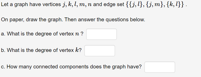Solved Let a graph have vertices j,k,l,m,n and edge set | Chegg.com