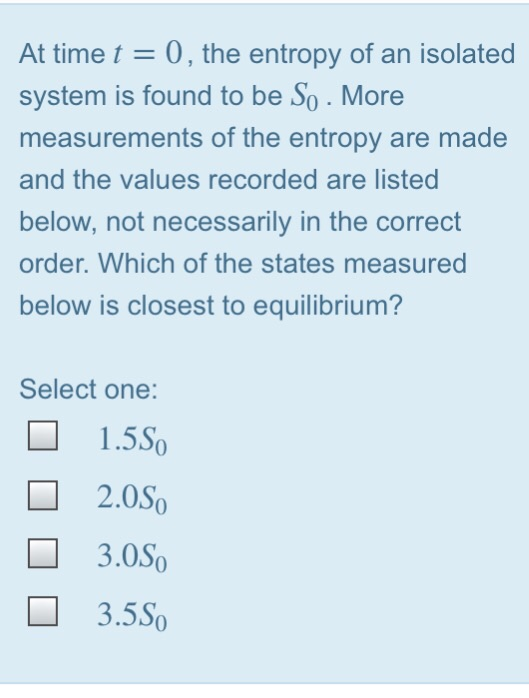 Solved At time t0, the entropy of an isolated system is | Chegg.com
