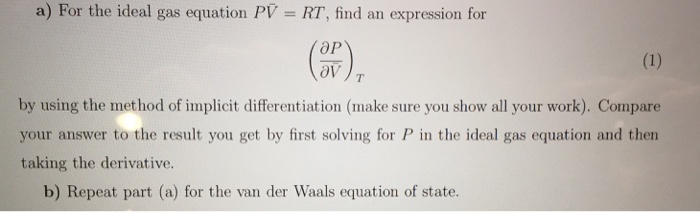 Solved a) For the ideal gas equation PV = RT, find an | Chegg.com