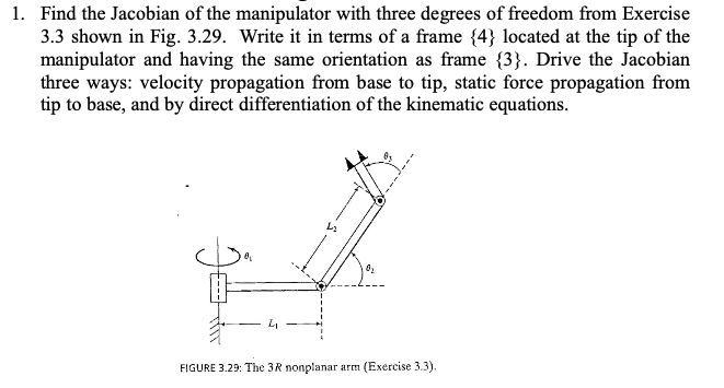 Solved 1. Find the Jacobian of the manipulator with three | Chegg.com