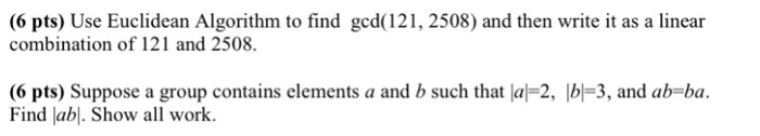 Solved Use Euclidean Algorithm to find gcd(121, 2508) and | Chegg.com