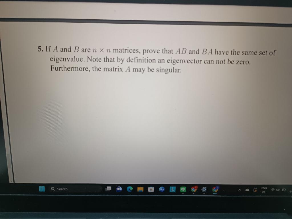 Solved 5. If A and B are n×n matrices, prove that AB and BA | Chegg.com