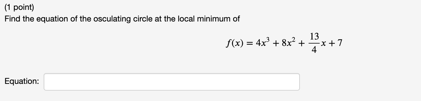 Solved (1 point) Find the equation of the osculating circle | Chegg.com