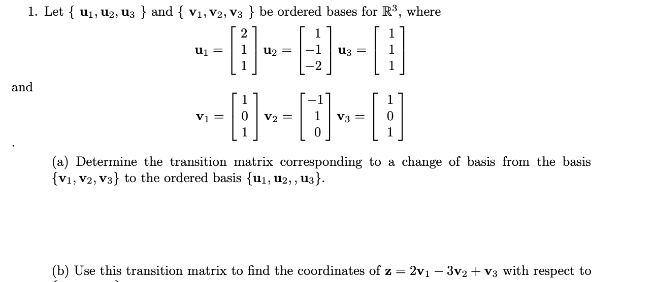 Solved 1. Let {u1,u2,u3} and {v1,v2,v3} be ordered bases for | Chegg.com