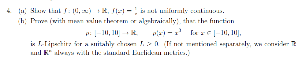 Solved (a) ﻿Show that f:(0,∞)→R,f(x)=1x is ﻿not uniformly | Chegg.com