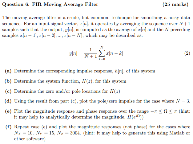 Solved Question 6. FIR Moving Average Filter (25 marks) The | Chegg.com
