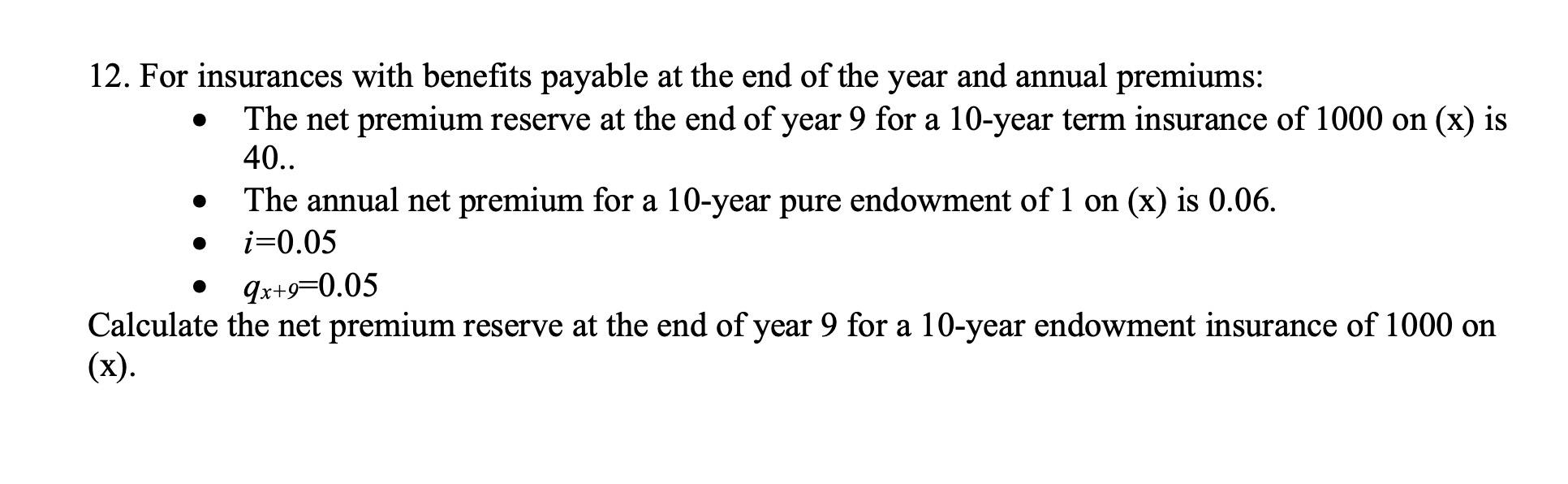 Solved 12. For insurances with benefits payable at the end | Chegg.com