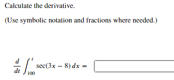Solved Calculate the derivative.(Use symbolic notation and | Chegg.com