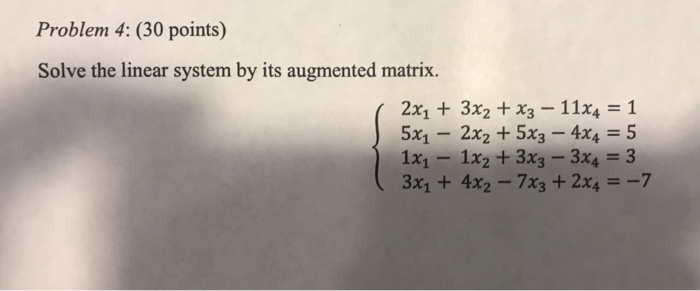 Solved Problem 4: (30 points) Solve the linear system by its | Chegg.com