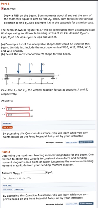 Solved Part 1 Incorrect Draw a FBD on the beam. Sum moments | Chegg.com