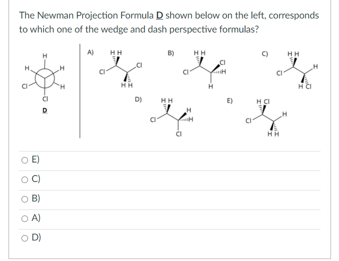Solved The Newman Projection Formula D shown below on the | Chegg.com