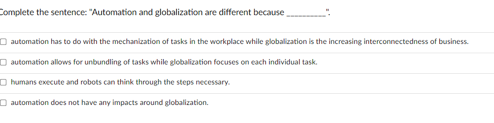 Solved Complete the sentence: "Automation and globalization | Chegg.com