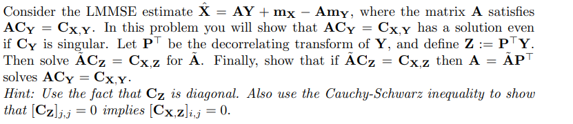 Solved Consider the LMMSE estimate X^=AY+mX−AmY, where the | Chegg.com