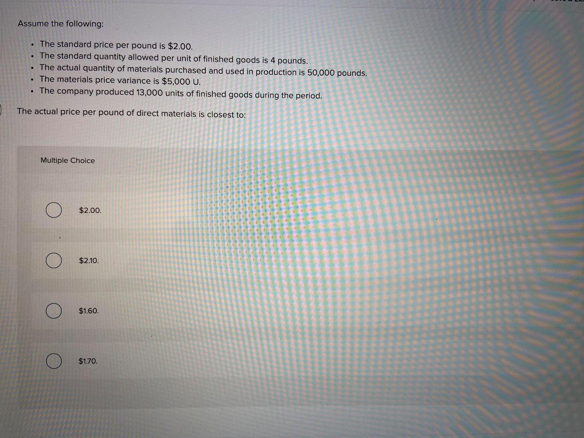 Solved Assume The Following The Standard Price Per Pound Is Chegg